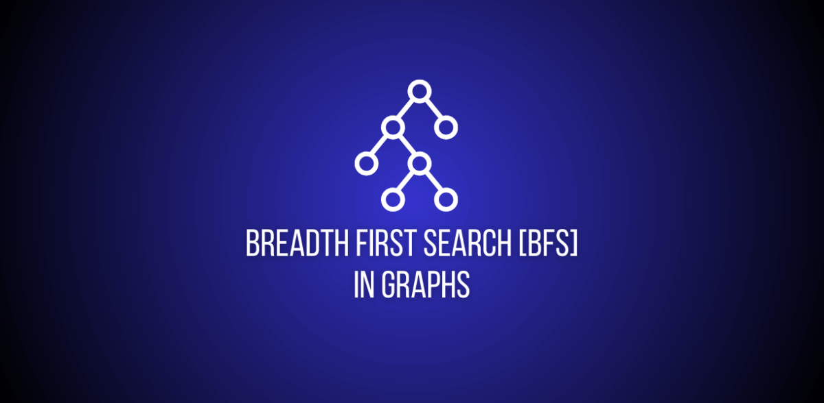 BFS Traversal in Graph | Explained using Code