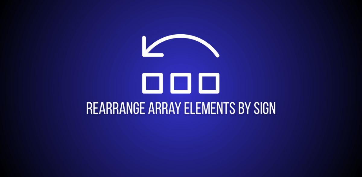 Rearrange Array Elements by Sign | Leetcode 2149 Rearrange Array Elements by Sign | Leetcode 2149