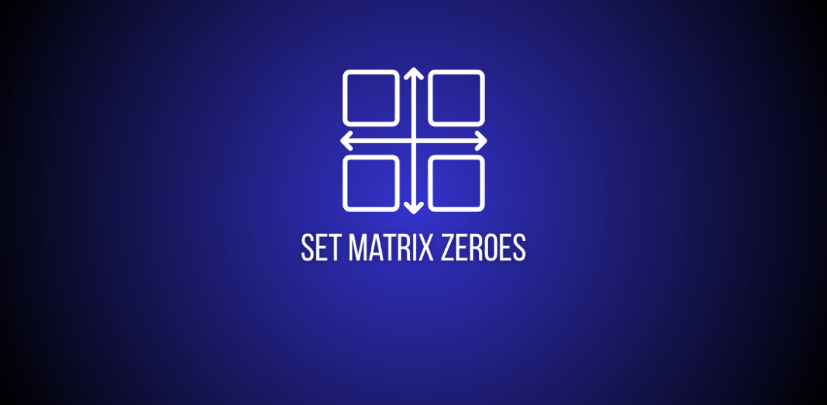 Set Matrix Zeroes Leetcode 73 Explained