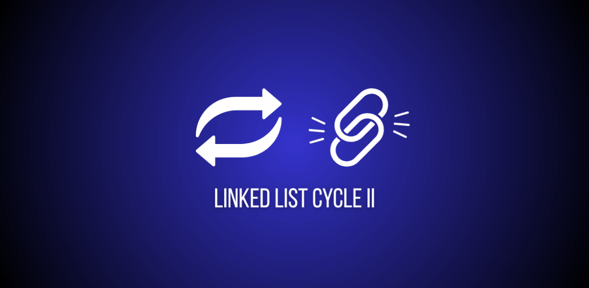 Linked List Cycle Ii Leetcode 142 Complete Guide With 2 Different 3762