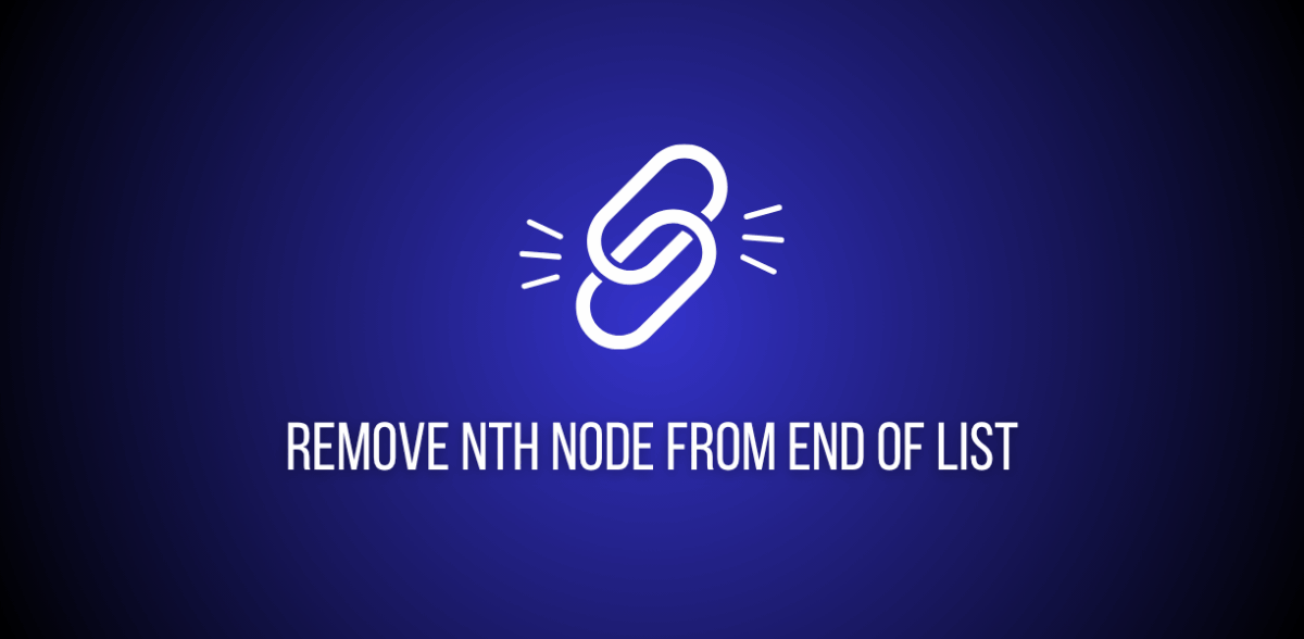 Remove Nth Node From End of List | Leetcode 19