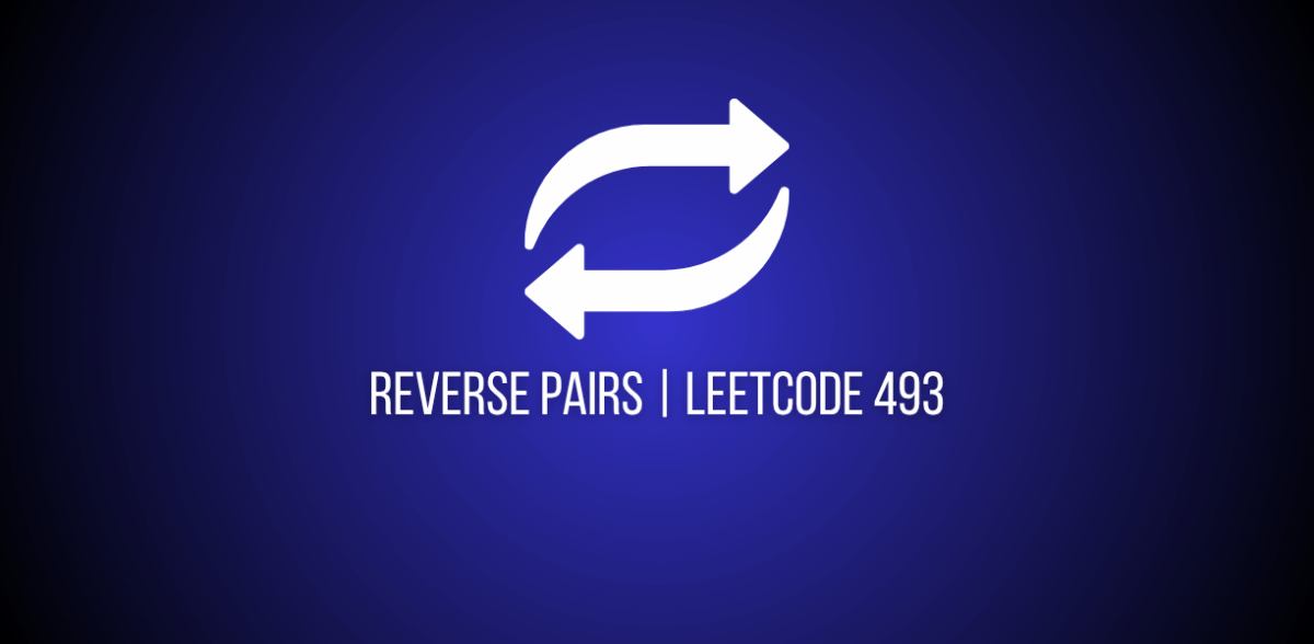 Reverse Pairs | Leetcode 493 | Optimal Merge Sort