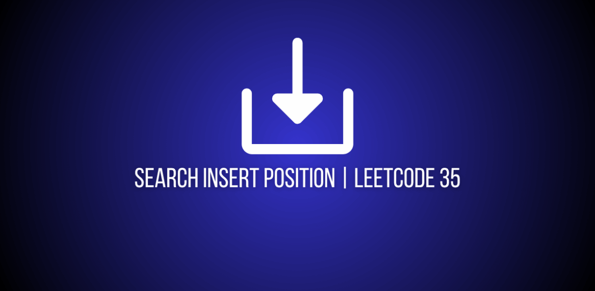 Search Insert Position | Leetcode 35 | Explained in Python