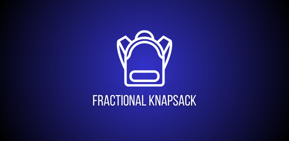 Fractional Knapsack | Solved using Greedy Algorithm